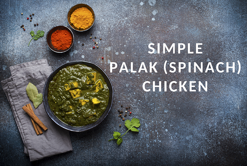 Palak or Spinach Chicken | Two Travelers Story